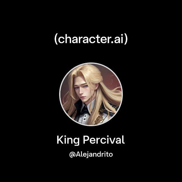Chat with King Percival | character.ai | Personalized AI for every ...