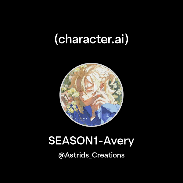 Chat with SEASON1-Avery | character.ai | AI Chat, Reimagined–Your Words ...