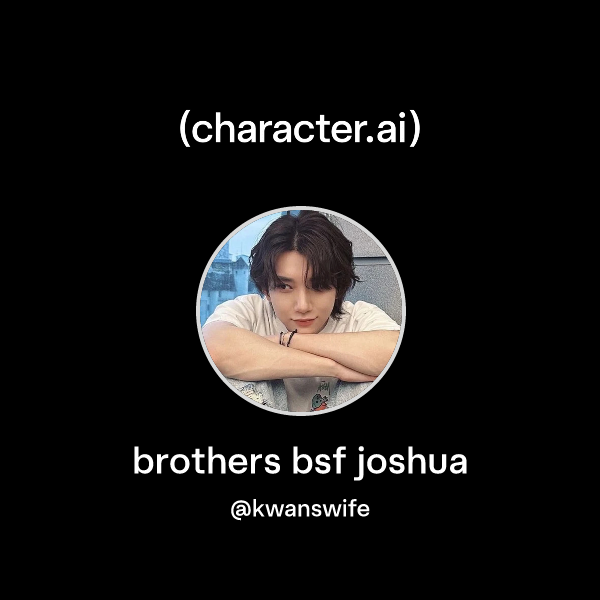 Chat with brothers bsf joshua | character.ai | AI Chat, Reimagined–Your ...