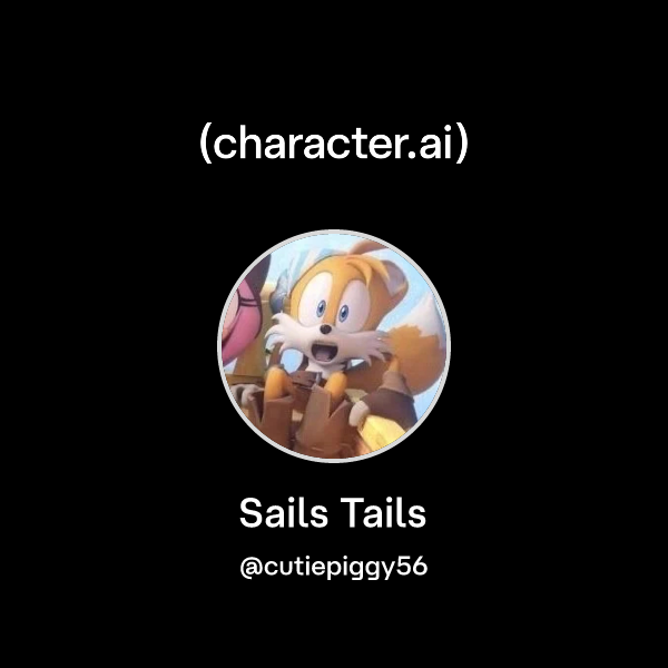 Chat with Sails Tails | character.ai | Personalized AI for every moment ...
