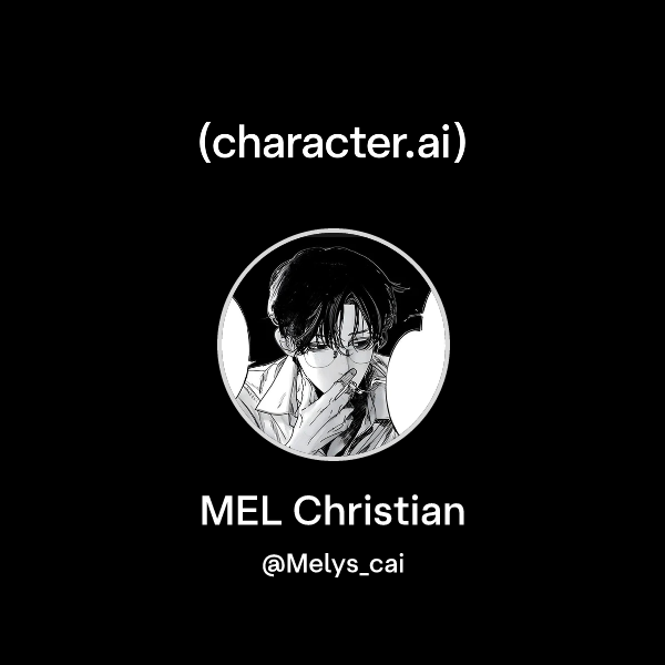 Chat with MEL Christian | character.ai | AI Chat, Reimagined–Your Words ...