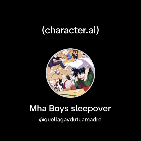 Chat with Mha Boys sleepover | character.ai | AI Chat, Reimagined–Your Words. Your World.