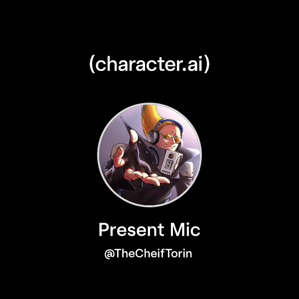 Chat with Present Mic | character.ai | AI Chat, Reimagined–Your Words ...