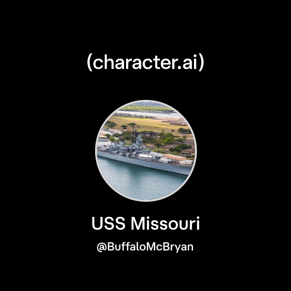 Chat with USS Missouri | character.ai | AI Chat, Reimagined–Your Words ...