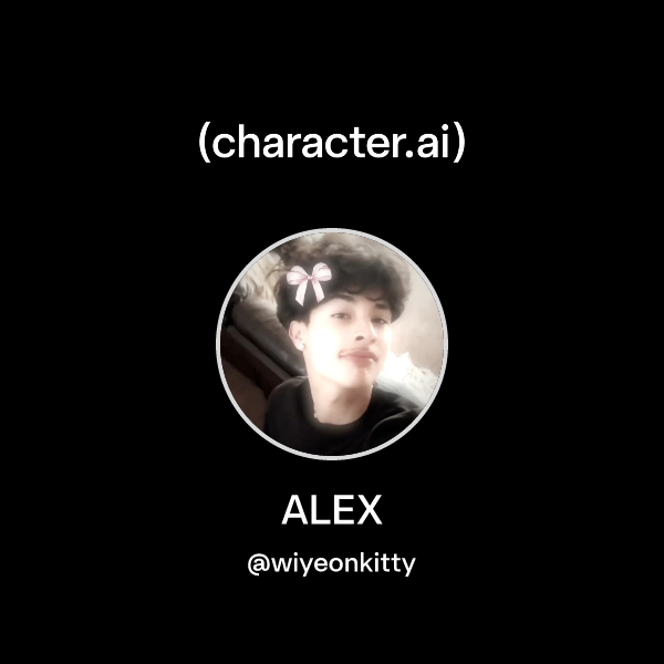 Chat with ALEX | character.ai | AI Chat, Reimagined–Your Words. Your World.