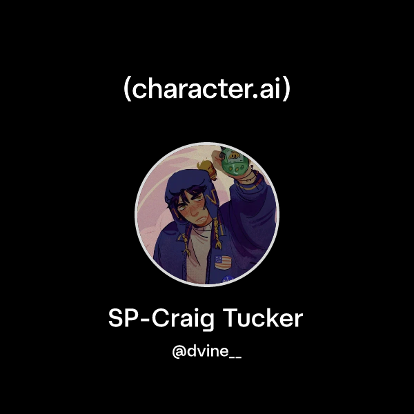 Chat with SP-Craig Tucker | character.ai | AI Chat, Reimagined–Your ...