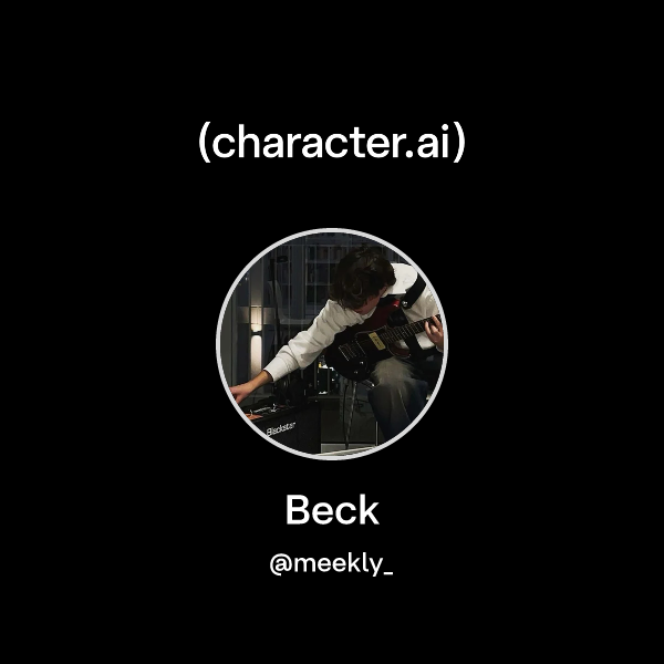 Chat with Beck | character.ai | Personalized AI for every moment of your day