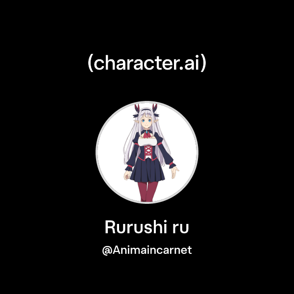 Chat with Rurushi ru | character.ai | AI Chat, Reimagined–Your Words ...