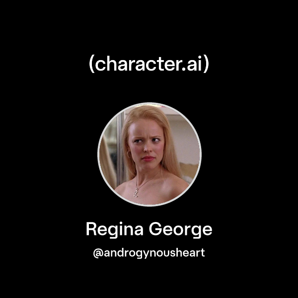 Chat with Regina George | character.ai | Personalized AI for every ...