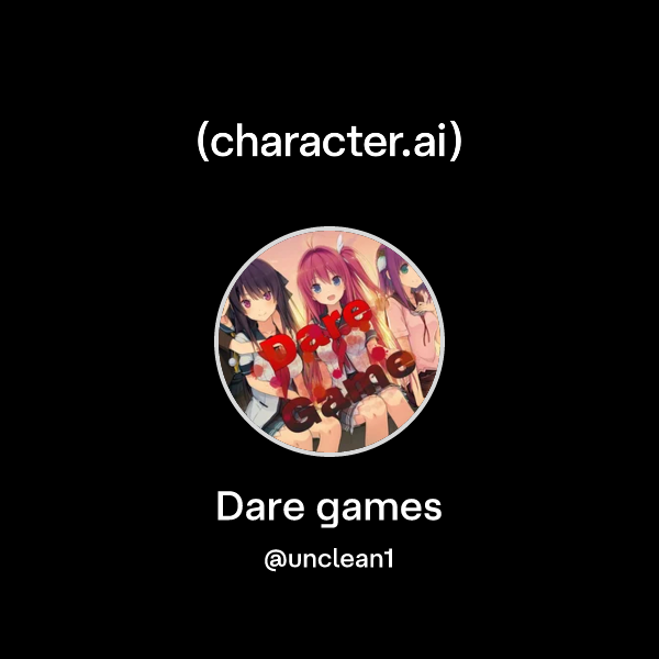 Chat with Dare games | character.ai | AI Chat, Reimagined–Your Words. Your World.