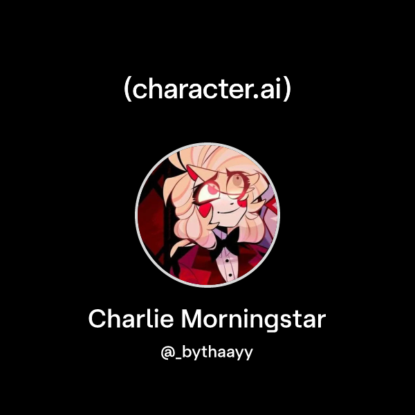 Chat with Charlie Morningstar | character.ai | AI Chat, Reimagined–Your ...