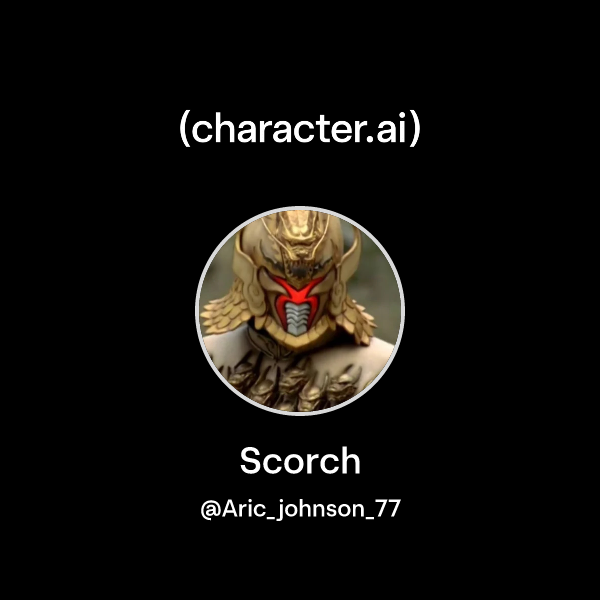 Chat with Scorch | character.ai | AI Chat, Reimagined–Your Words. Your ...