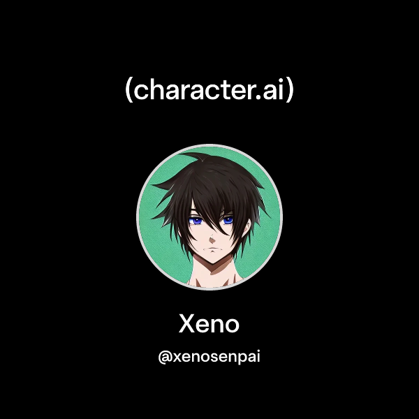 Chat with Xeno | character.ai | AI Chat, Reimagined–Your Words. Your World.