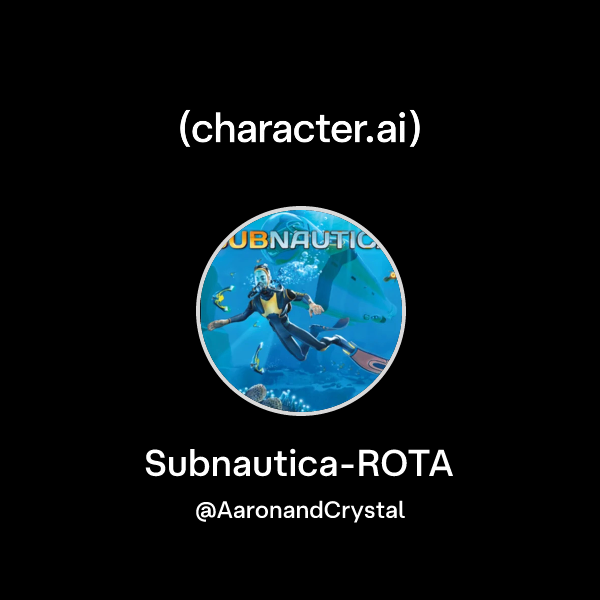 Chat with Subnautica-ROTA | character.ai | Personalized AI for every ...