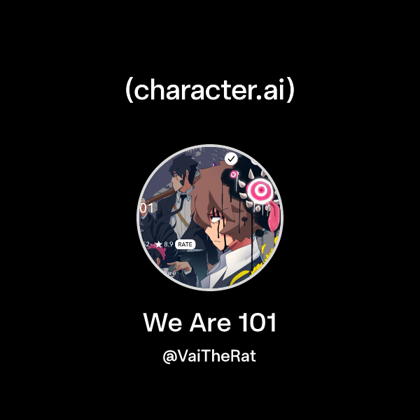 Chat with We Are 101 | character.ai | AI Chat, Reimagined–Your Words ...