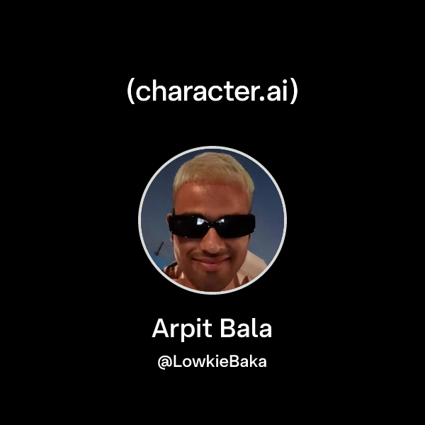 Chat with Arpit Bala | character.ai | AI Chat, Reimagined–Your Words ...