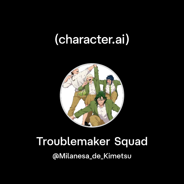 Chat with Troublemaker Squad | character.ai | Personalized AI for every ...