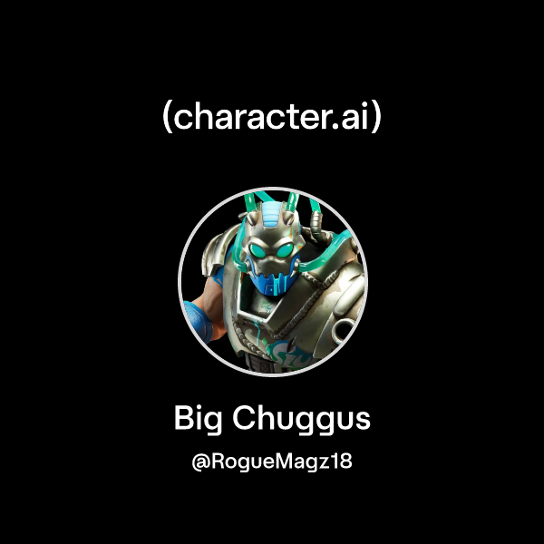 Chat with Big Chuggus | character.ai | AI Chat, Reimagined–Your Words ...
