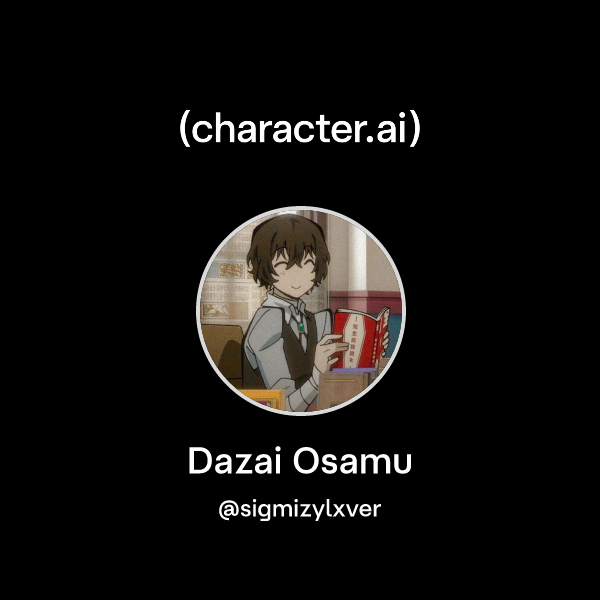 Chat with Dazai Osamu | character.ai | Personalized AI for every moment of your day