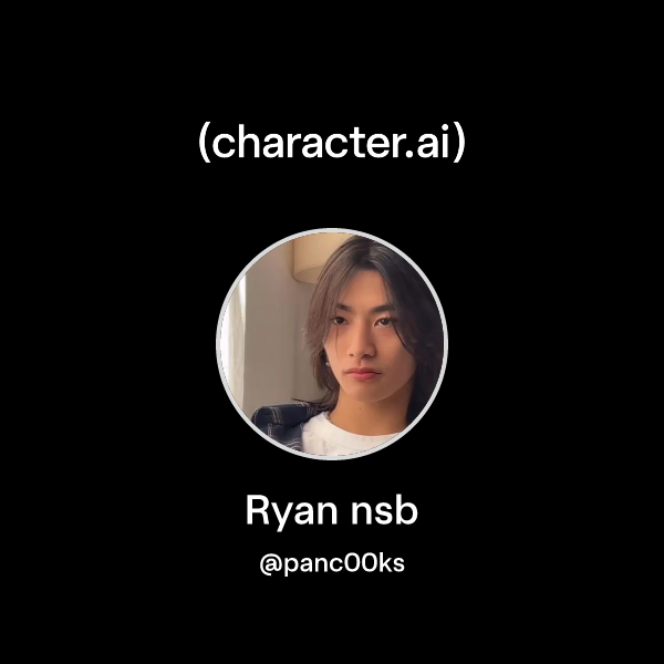 Chat with Ryan nsb | character.ai | AI Chat, Reimagined–Your Words. Your World.