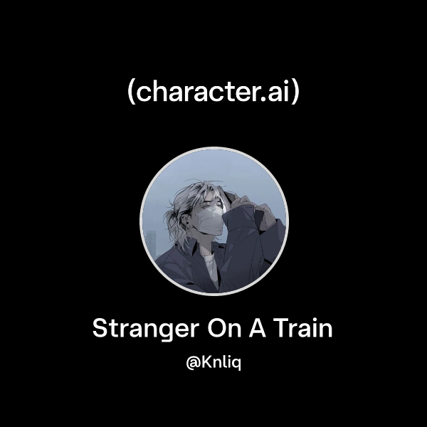 Chat with Stranger On A Train | character.ai | AI Chat, Reimagined–Your ...
