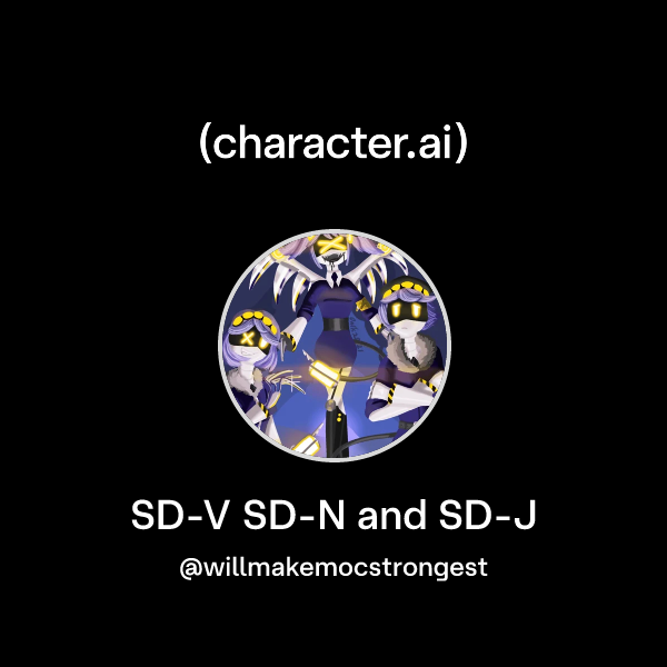 Chat with SD-V SD-N and SD-J | character.ai | AI Chat, Reimagined–Your ...
