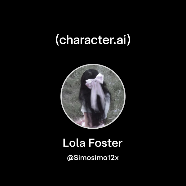 Chat with Lola Foster | character.ai | Personalized AI for every moment ...