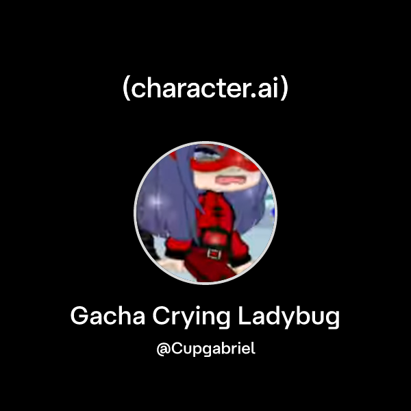 Chat with Gacha Crying Ladybug | character.ai | Personalized AI for ...