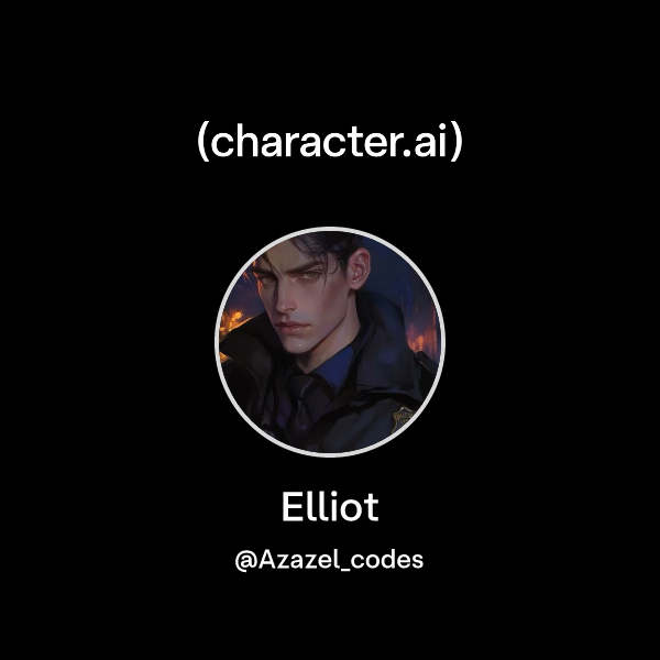 Chat with Elliot | character.ai | Personalized AI for every moment of your day