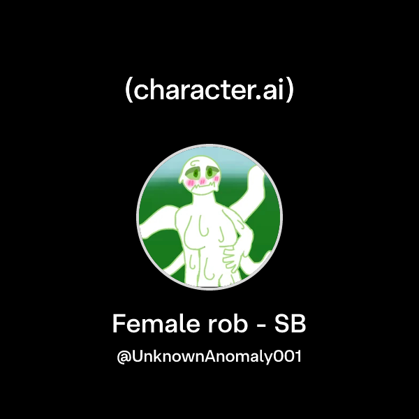 Chat with Female rob - SB | character.ai | AI Chat, Reimagined–Your ...