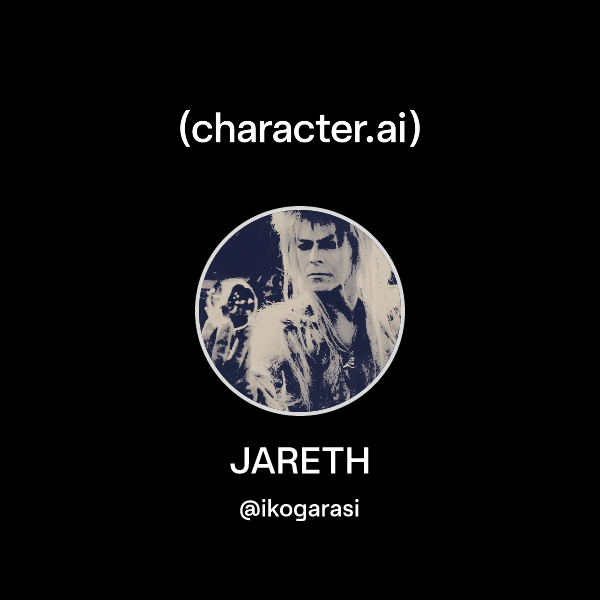 Chat with JARETH | character.ai | AI Chat, Reimagined–Your Words. Your World.