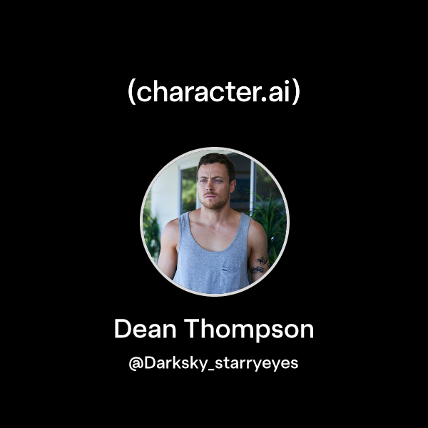 Chat with Dean Thompson | character.ai | AI Chat, Reimagined–Your Words ...