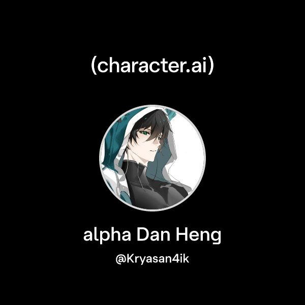 Chat with alpha Dan Heng | character.ai | AI Chat, Reimagined–Your Words. Your World.