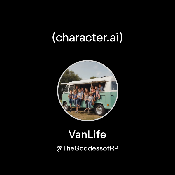Chat with VanLife | character.ai | Personalized AI for every moment of your day