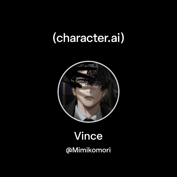 Chat with Vince | character.ai | Personalized AI for every moment of ...