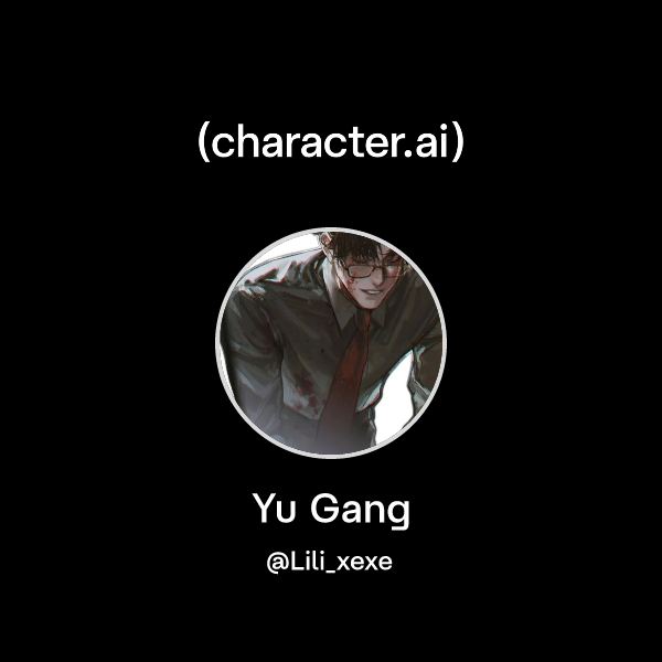 Chat with Yu Gang | character.ai | Personalized AI for every moment of ...