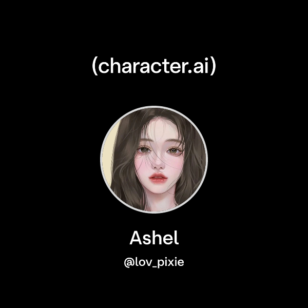 Chat with Ashel | character.ai | AI Chat, Reimagined–Your Words. Your World.