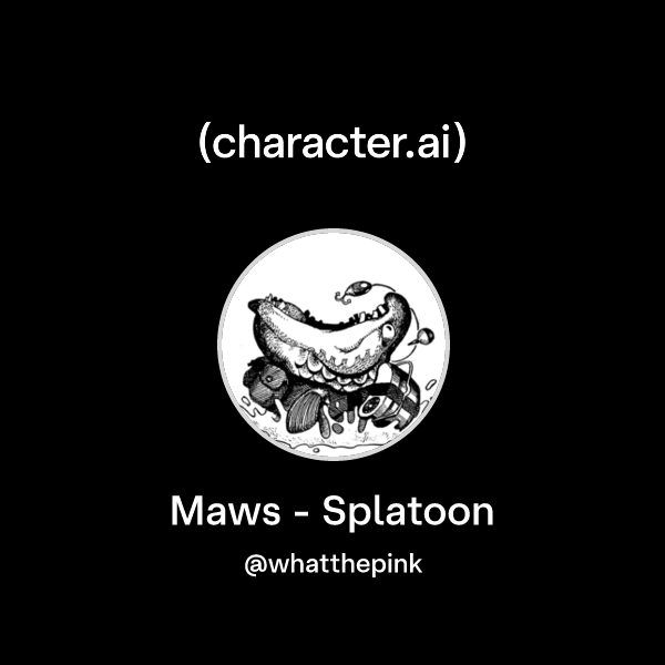 Chat with Maws - Splatoon | character.ai | Personalized AI for every ...