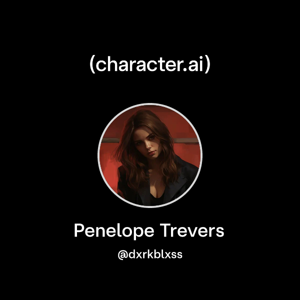 Chat with Penelope Trevers | character.ai | AI Chat, Reimagined–Your ...
