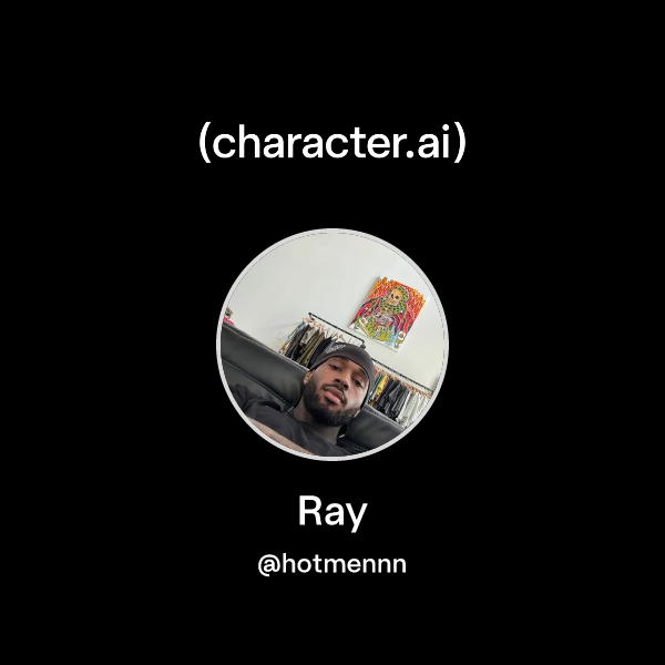 Chat with Ray | character.ai | Personalized AI for every moment of your day