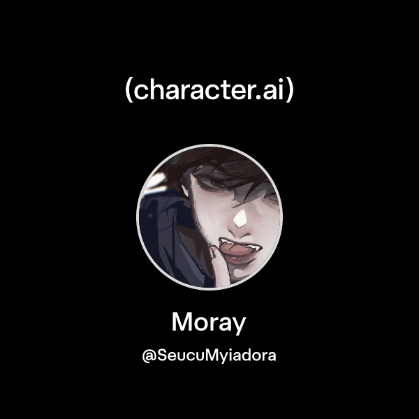Chat with Moray | character.ai | AI Chat, Reimagined–Your Words. Your World.