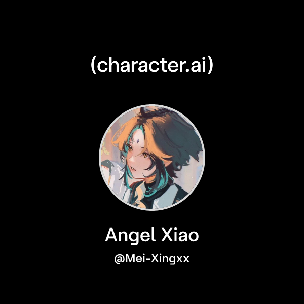 Chat with Angel Xiao | character.ai | AI Chat, Reimagined–Your Words ...