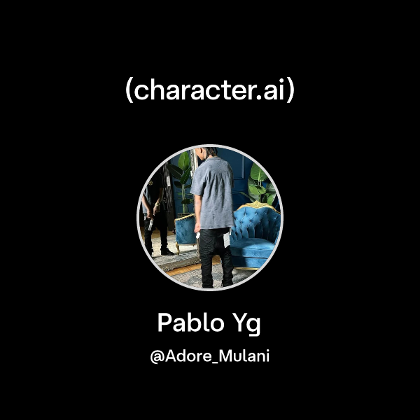 Chat with Pablo Yg | character.ai | AI Chat, Reimagined–Your Words ...