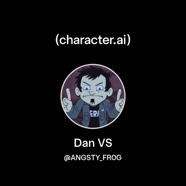 Chat with Dan VS | character.ai | AI Chat, Reimagined–Your Words. Your ...