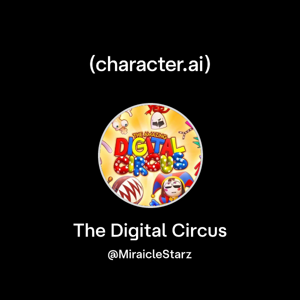 Chat with The Digital Circus | character.ai | AI Chat, Reimagined–Your Words. Your World.