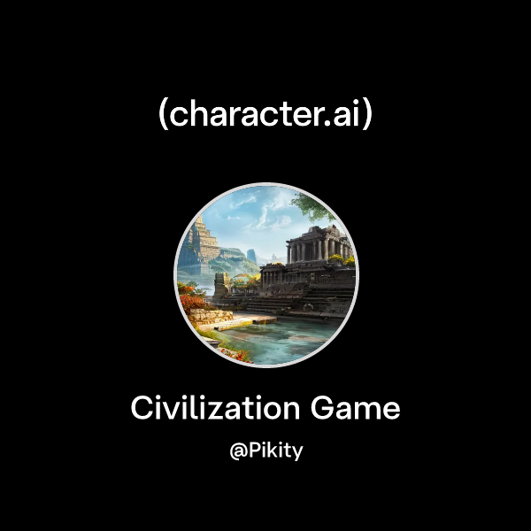 Chat with Civilization Game | character.ai | Personalized AI for every ...