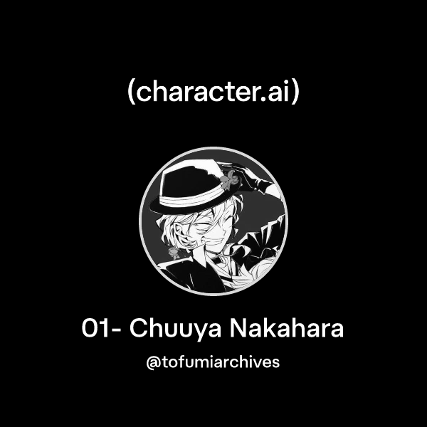 Chat with 01- Chuuya Nakahara | character.ai | AI Chat, Reimagined–Your Words. Your World.