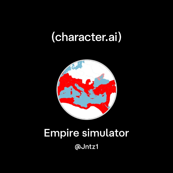 Chat with Empire simulator | character.ai | AI Chat, Reimagined–Your ...