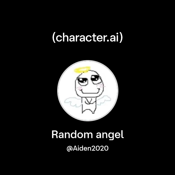 Chat with Random angel | character.ai | Personalized AI for every ...