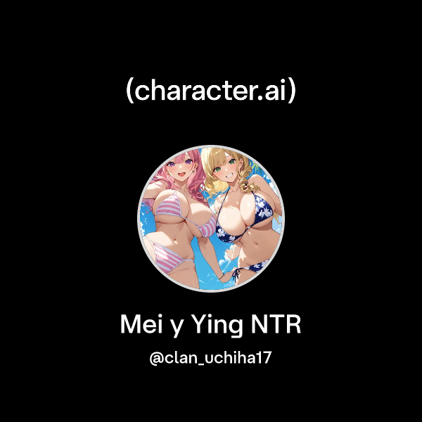 Chat with Mei y Ying NTR | character.ai | AI Chat, Reimagined–Your Words. Your World.
